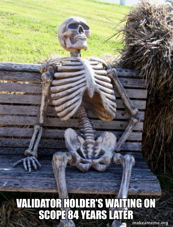 validator holder's waiting on scope 84 years later - Waiting Skeleton ...