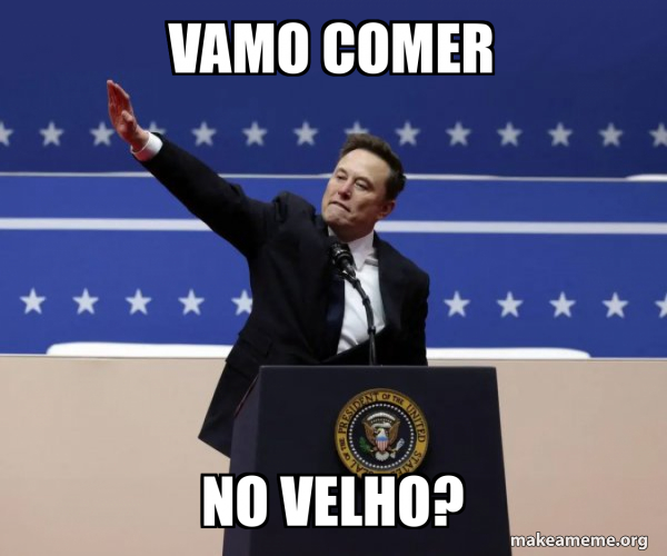 vamo comer no velho? - Nazi Elon Meme Generator