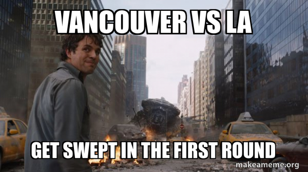 Vancouver vs La Get swept in the first round - That's My Secret Meme ...