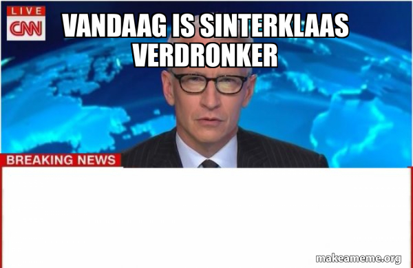 vandaag is sinterklaas verdronker - Fake Headline Meme Generator