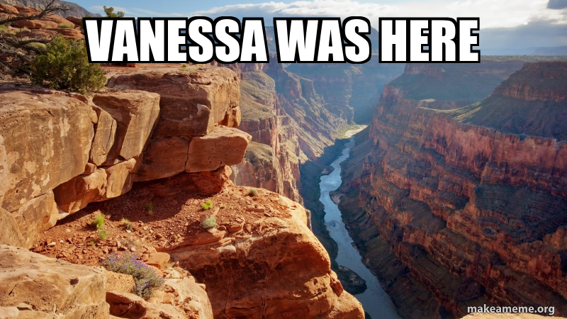 Vanessa was here Meme Generator
