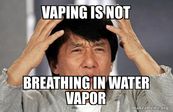 Vaping Is Not Breathing in Water Vapor - Jackie Chan Why? Meme Generator