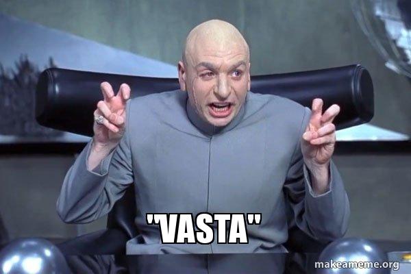 "vasta" - Dr Evil Austin Powers Meme Generator