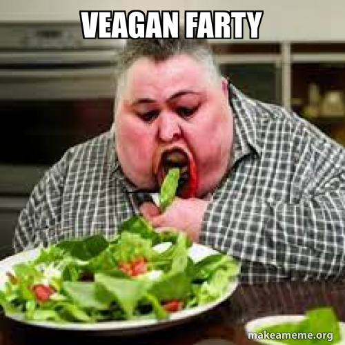 veagan farty Meme Generator