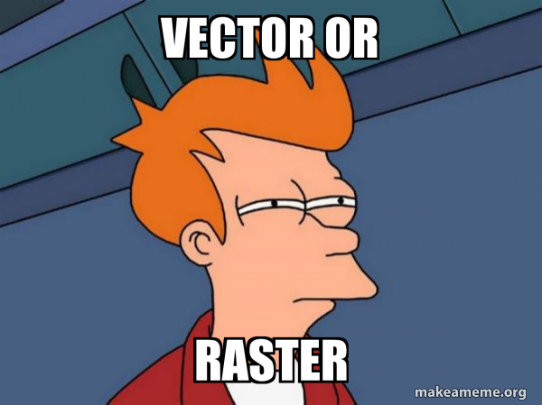 Vector or Raster - Futurama Fry Meme Generator