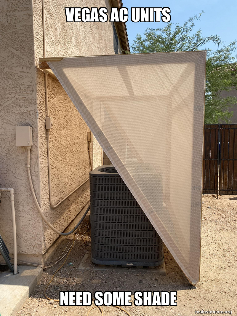 Vegas ac units need some shade Meme Generator