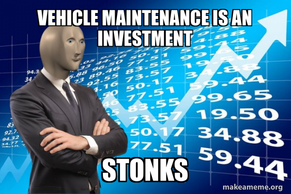 Vehicle maintenance is an investment STONKS - Stonks Only Go Up Meme ...