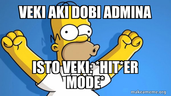 Veki aki dobi admina Isto veki: *hit*er mode* - Happy Homer Meme Generator