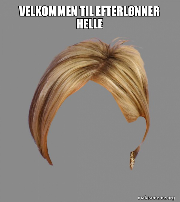 Velkommen til efterlønner Helle - The Karen Hair Meme Generator