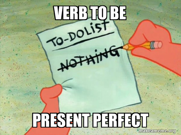 verb to be present perfect - TO-DO List Meme Generator