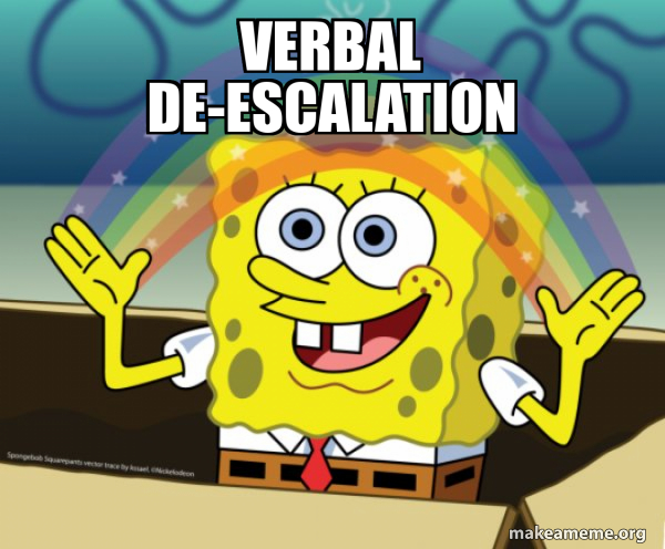 VerBAl DE-escalation - Rainbow SpongeBob Meme Generator