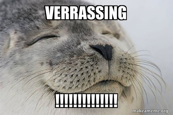 verrassing !!!!!!!!!!!!!! - Satisfied Seal Meme Generator