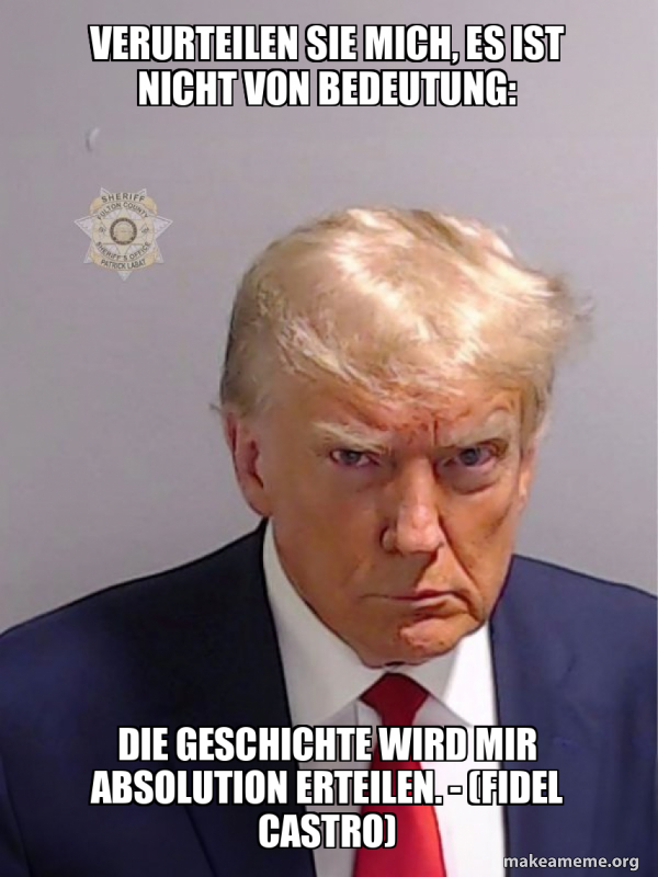 Verurteilen Sie mich, es ist nicht von Bedeutung: Die Geschichte wird ...