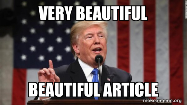 very beautiful beautiful article - Donald Trump Meme Generator
