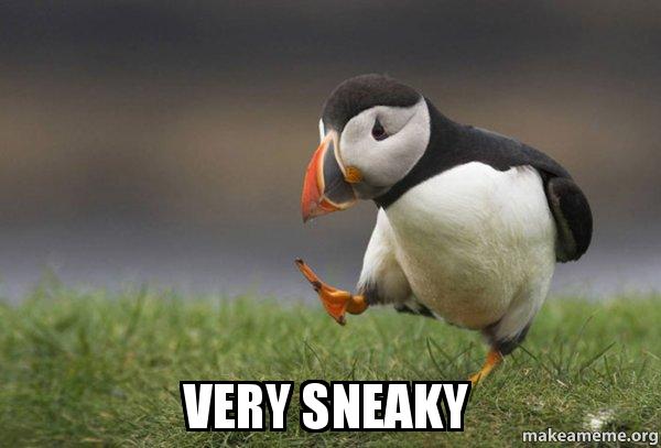 Sneaky Sneaky Memes