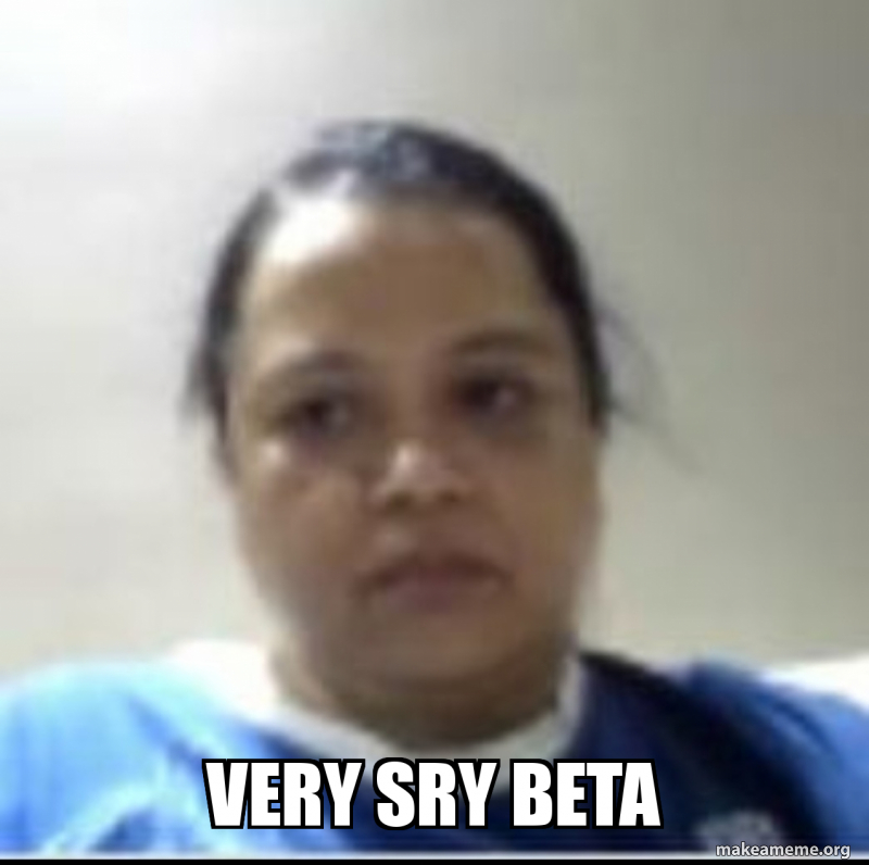 Very sry beta Meme Generator