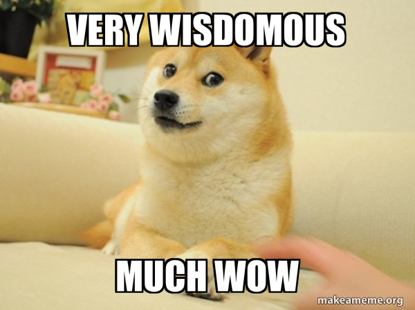 Very wisdomous Much wow - Doge Meme Generator