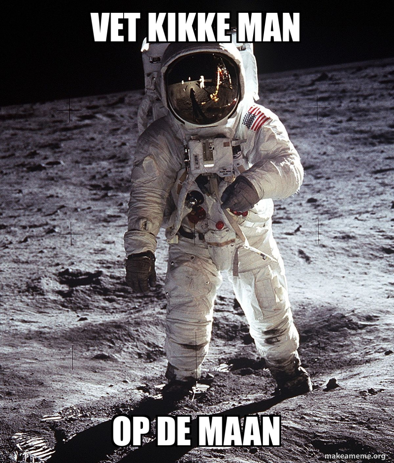 Vet Kikke man Op de Maan Meme Generator