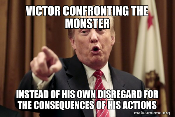 Victor confronting the monster instead of his own disregard for the ...