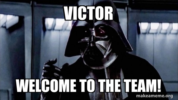 VICTOR Welcome to the team! - Darth Vader - Choke Meme Generator
