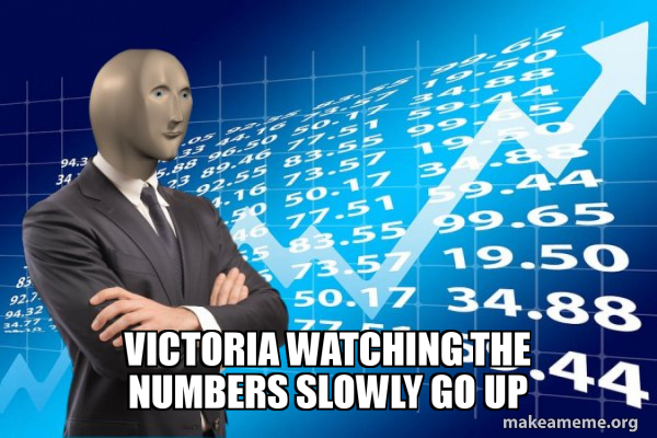 Victoria watching the numbers slowly go up - Stonks Only Go Up Meme ...