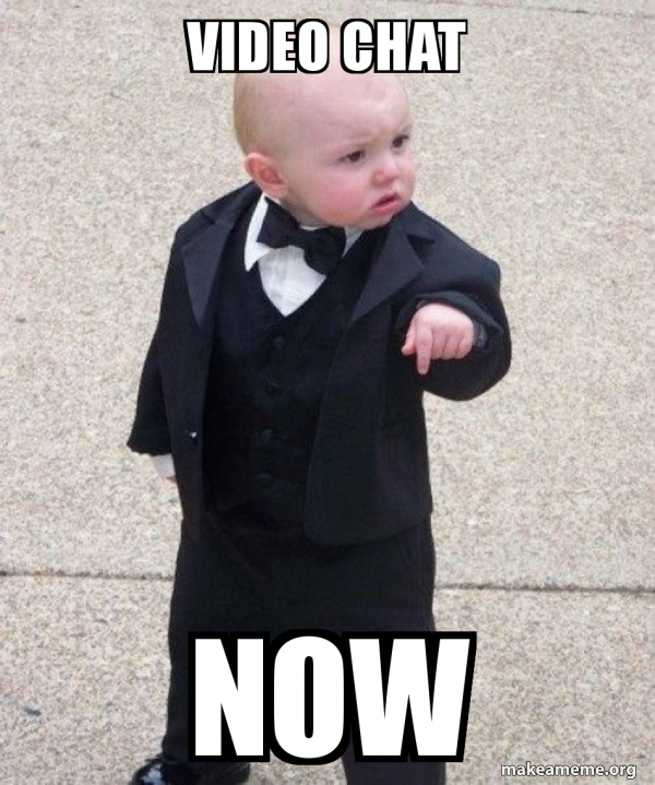Video Chat NOW - Godfather Baby Meme Generator