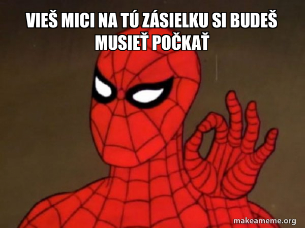 Vieš Mici na tú zásielku si budeš musieť počkať - Spiderman - Care ...