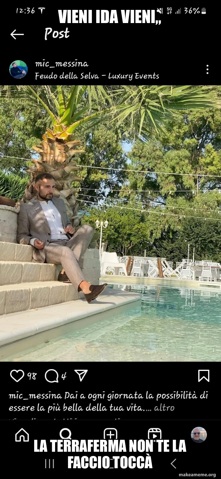 Vieni ida vieni,, La terraferma non te la faccio toccà Meme Generator