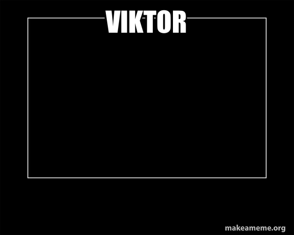 VIKTOR - Motivational Meme Meme Generator