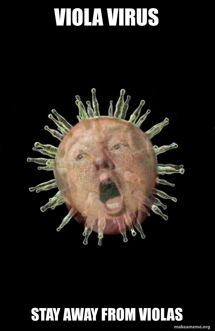 Viola Virus Stay Away from Violas - Trumpvirus TrumpPandemic Meme Generator