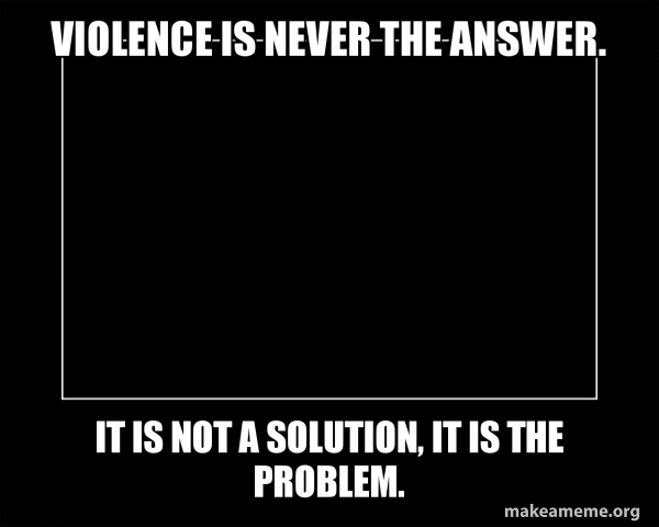 Violence Solves Memes Advice Dog Meme Imgflip