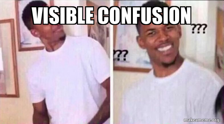 visible confusion Meme Generator