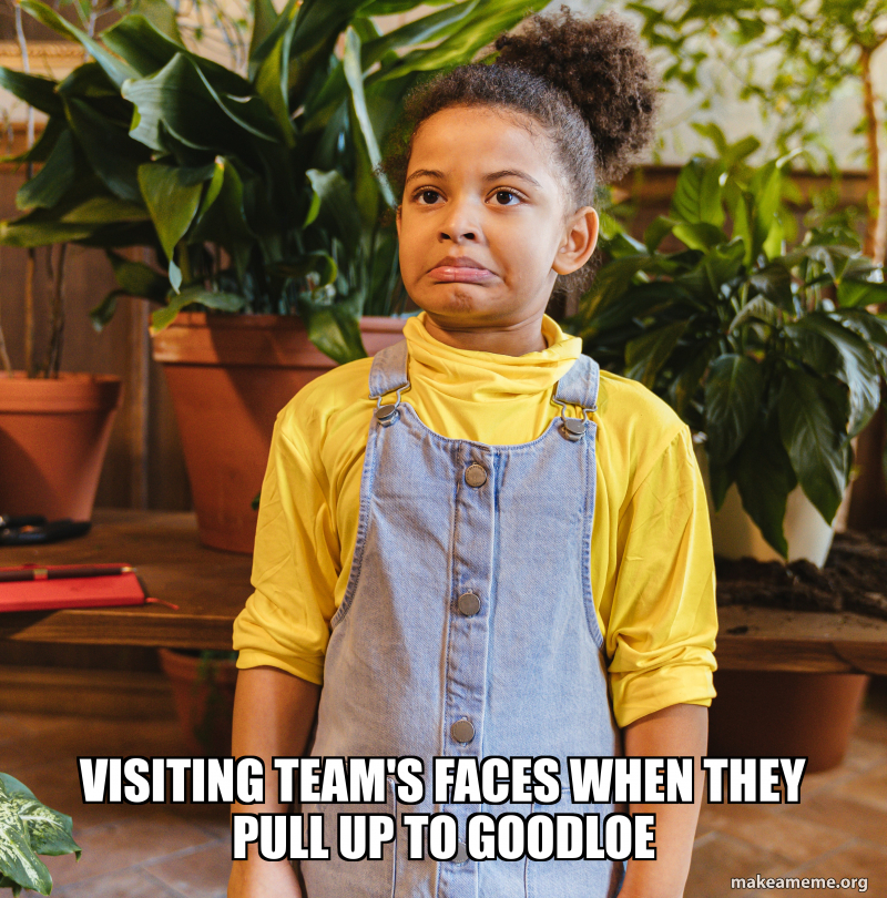 VISITING TEAM'S FACES when they pull up to Goodloe Meme Generator