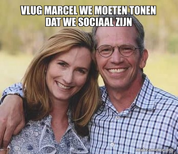 Vlug Marcel we moeten tonen dat we sociaal zijn - Good guy parents Meme ...