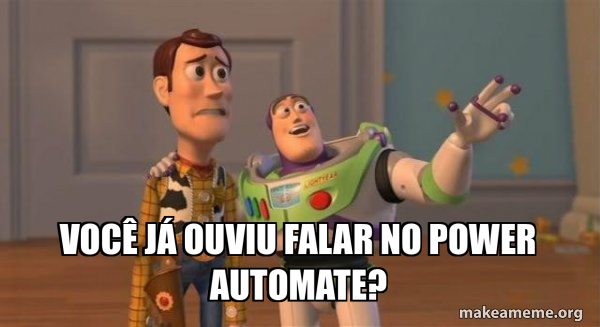 Você já ouviu falar no Power Automate? - Buzz and Woody (Toy Story ...