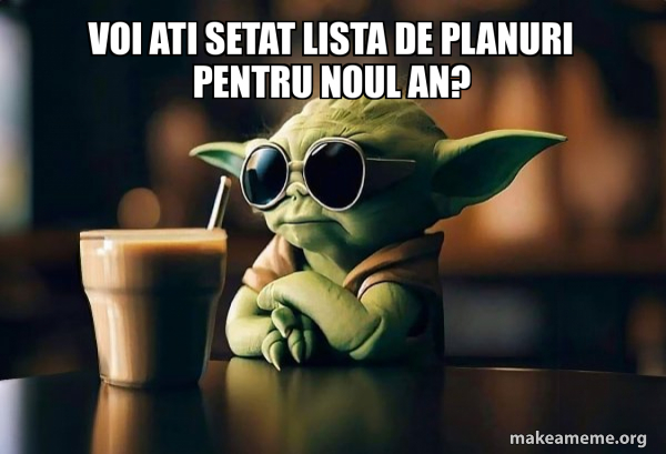 voi ati setat lista de planuri pentru noul an? - Cool Yoda (Sunglasses ...