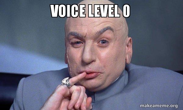 Voice Level 0 - You Complete Me Meme Generator