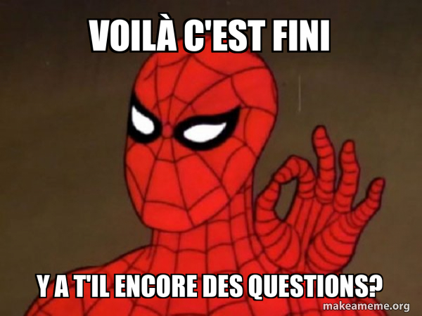 Voilà c'est fini y a t'il encore des questions? - Spiderman - Care ...