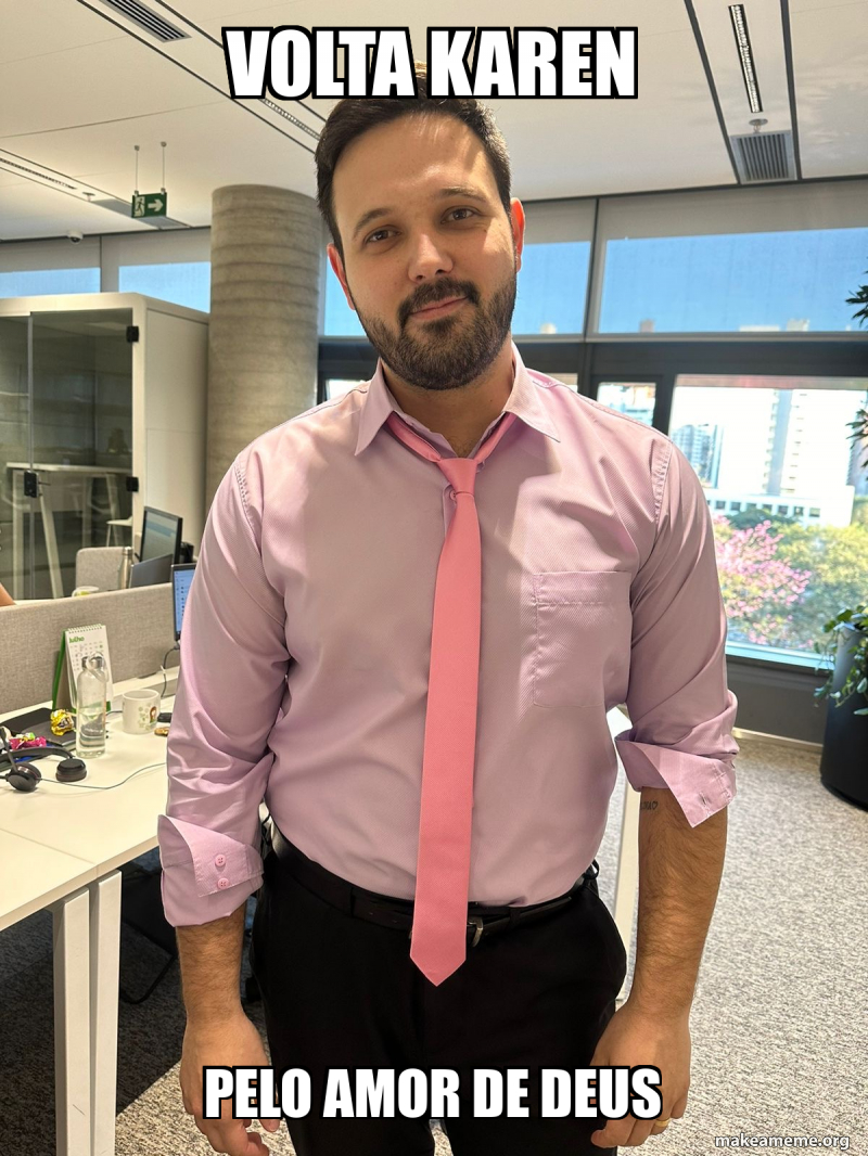 VOLTA KAREN PELO AMOR DE DEUS Meme Generator
