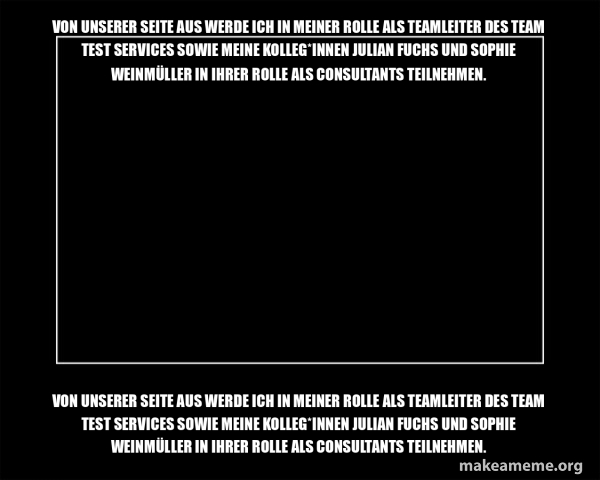 Von unserer Seite aus werde ich in meiner Rolle als Teamleiter des Team ...