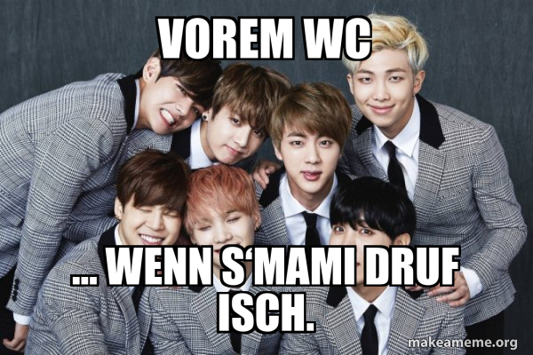 Vorem WC … wenn s‘Mami druf isch. - K-Pop Band BTS (Bangtan Boys) Meme ...