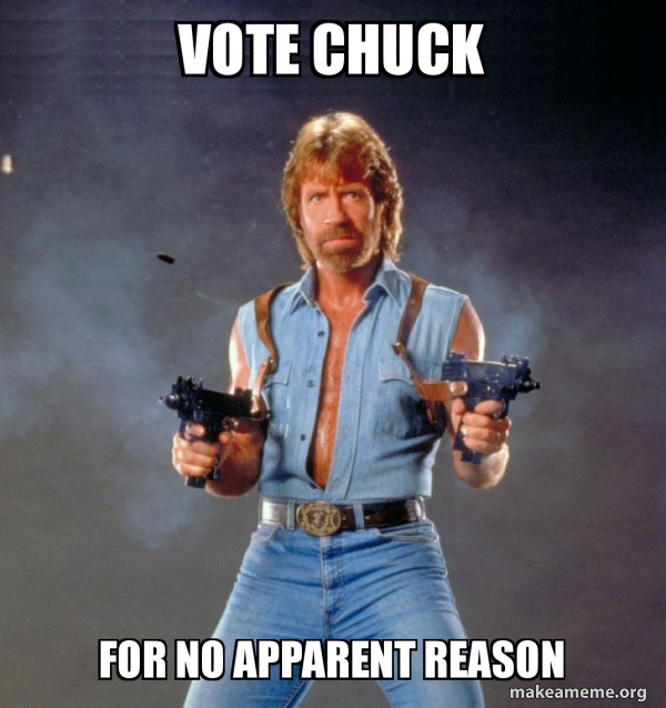 Vote chuck For no apparent reason - Chuck Norris Meme Generator