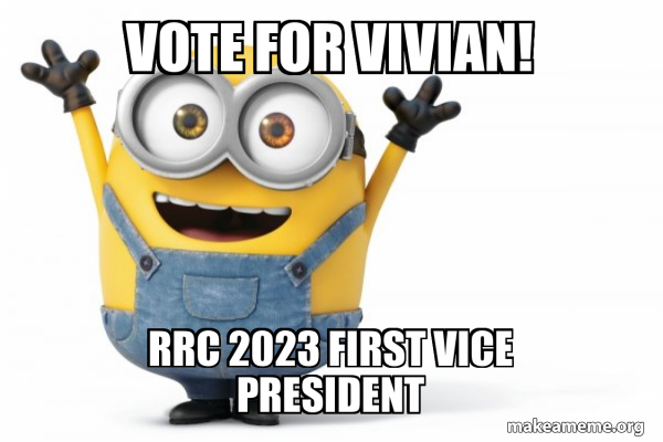 Vote for VIVIAN! RRC 2023 First Vice President - Happy Minion Meme ...