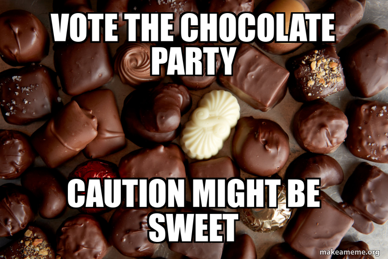 vote the chocolate party caution might be sweet Meme Generator