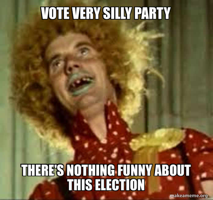 vote very silly party there's nothing funny about this election Meme ...