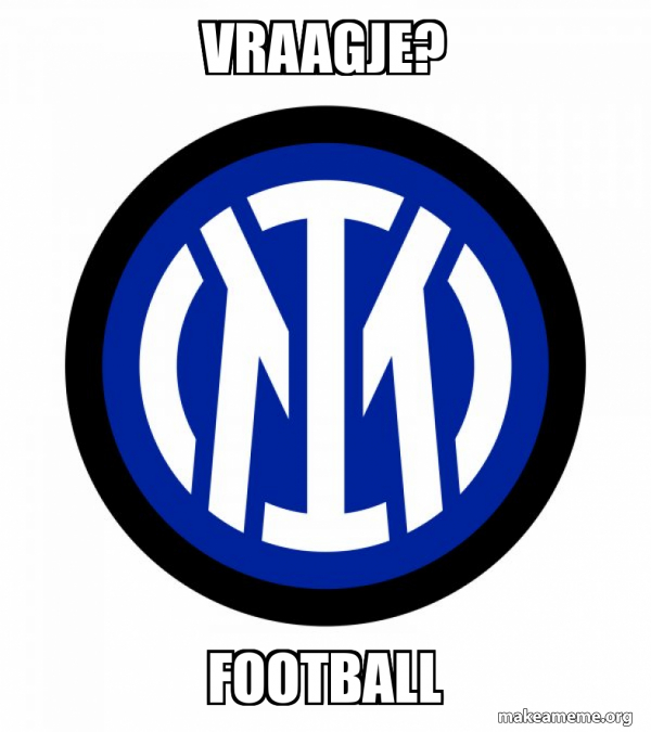 vraagje? football - Inter Milan Meme Generator