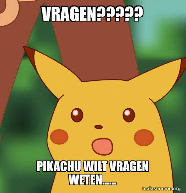vragen????? pikachu wilt vragen weten...... - Surprised Pikachu Meme ...