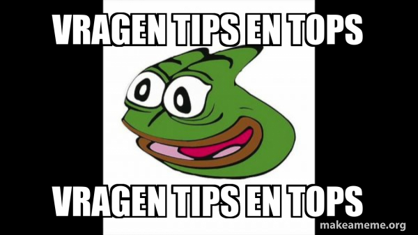 vragen tips en tops vragen tips en tops - Pepega Meme Generator