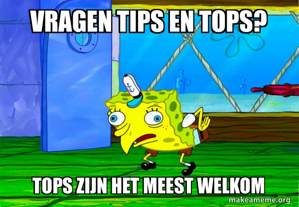 VRAGEN TIPS EN TOPS? TOPS ZIJN HET MEEST WELKOM - Mocking SpongeBob ...