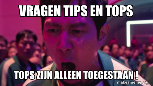 vragen tips en tops tops zijn alleen toegestaan ! - I've Played These ...